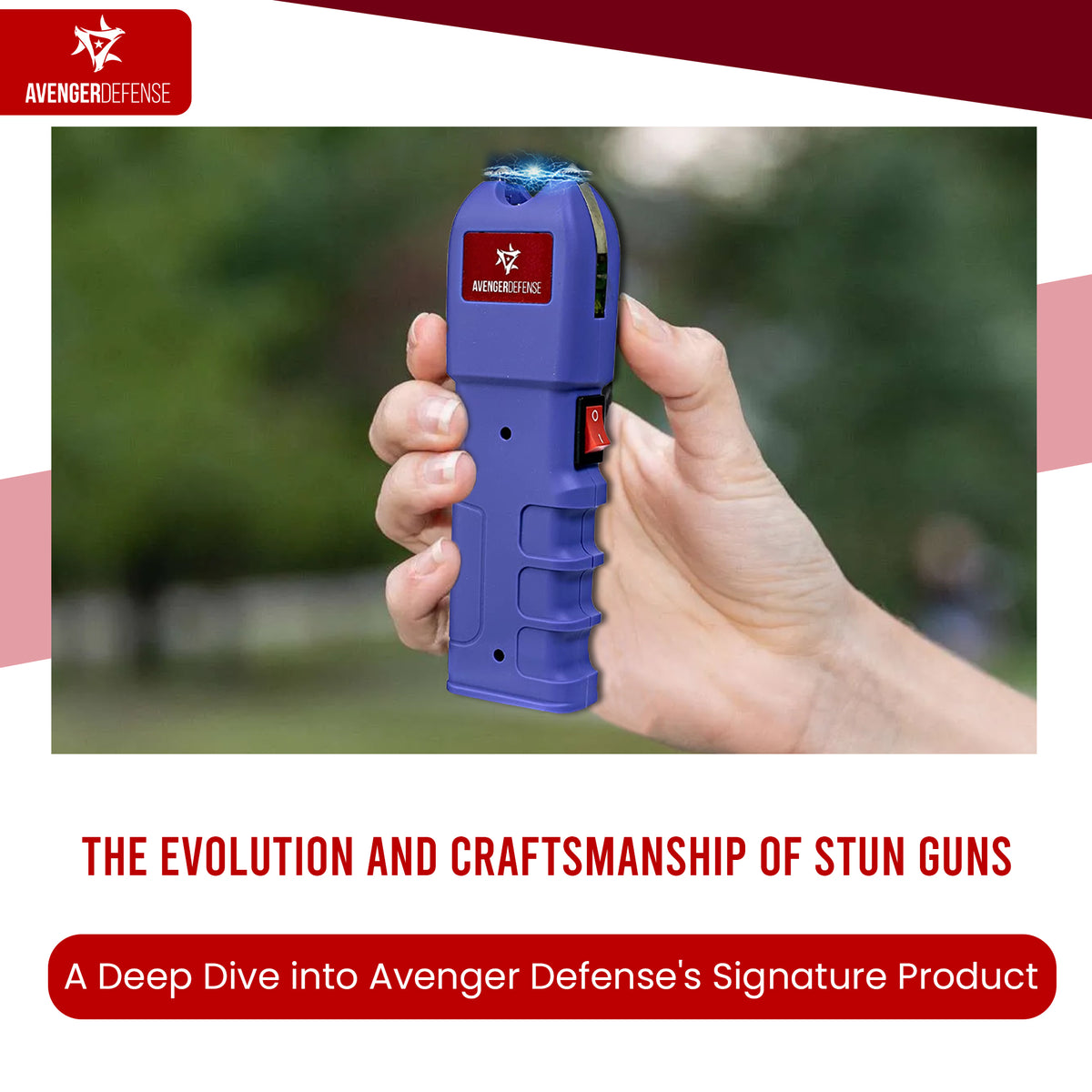 Stun Guns: A Deep Dive into Avenger Defense's Signature Product